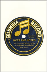Note the Notes: An Illustrated History of the Columbia Record Label, 1 ...